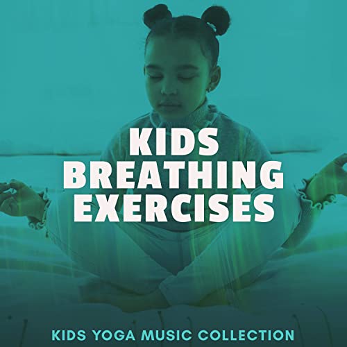Play Kids Breathing Exercises by Kids Yoga Music Collection on Amazon Music