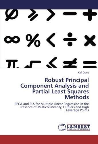 Buy Robust Principal Component Analysis and Partial Least Squares Methods: RPCA and PLS for ...
