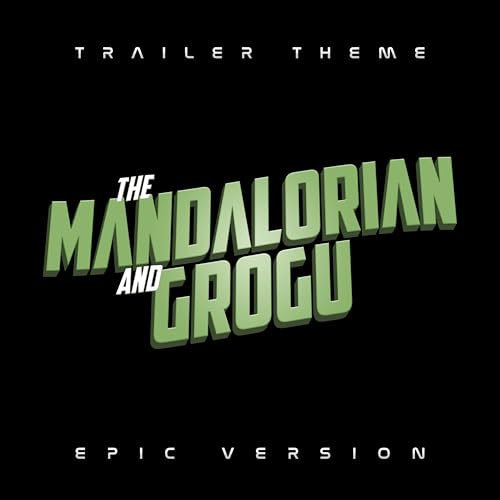 Play The Mandalorian and Grogu Trailer Theme - Epic Version by L ...