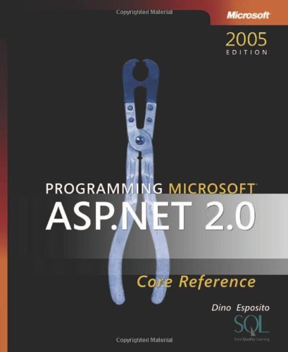 Programming Microsoft® ASP.NET 2.0 Core Reference: Esposito, Dino: 9780735621763: Amazon.com: Books