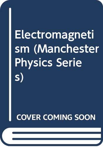 Electromagnetism (Manchester Physics Series): Grant, I. S ...