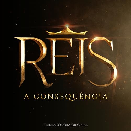 Amazon Music - Banda UniversosのReis: A Consequência (Trilha Sonora ...