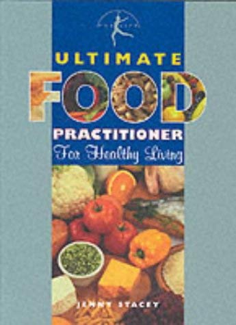 Ultimate Food Practitioner: For Healthy Living: Stacey, Jenny ...