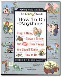 How To Do Almost Anything (The Learn 2 Guide) - | 9780965766951 ...