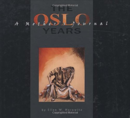 The Oslo Years. A Mother's Journal: Ellen W. Horowitz: 9789655551792 ...