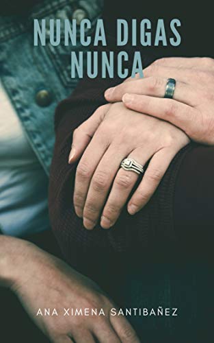 Amazon.com: Nunca Digas Nunca (Spanish Edition) eBook : Santibañez, Ana ...