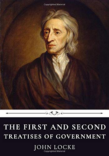 The First and Second Treatises of Government by John Locke: Locke, John ...