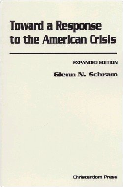 Toward a Response to the American Crisis: Schram, Glenn N ...