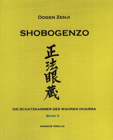 Dogen Zenji's Shobogenzo, 3 Bde., Bd.3: Die Schatzkammer des Wahren ...