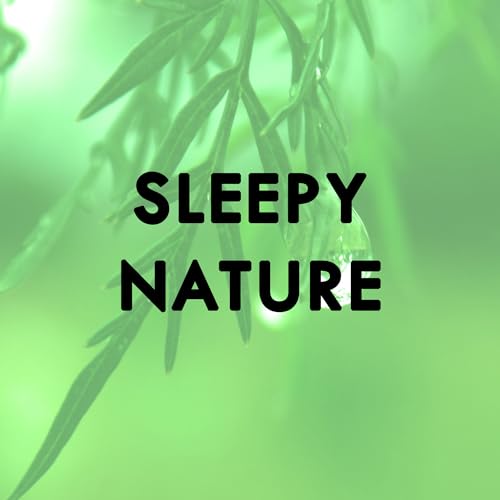 Amazon Music - Sounds of Nature RelaxationのSleepy Nature - Amazon.co.jp