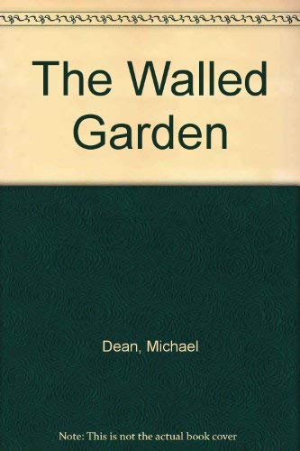 The walled garden: Dean, Michael: 9780887532702: Amazon.com: Books