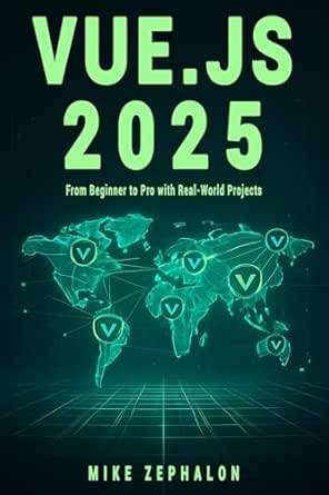 Amazon.co.jp: Vue.js 2025: From Beginner to Pro with Real-World Projects: Master Vue 3 ...
