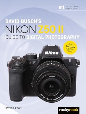 Amazon.com: David Busch's Nikon Z50 II Guide to Digital Photography (The David Busch Camera ...