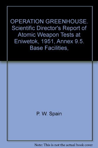 OPERATION GREENHOUSE. Scientific Director's Report of Atomic Weapon ...