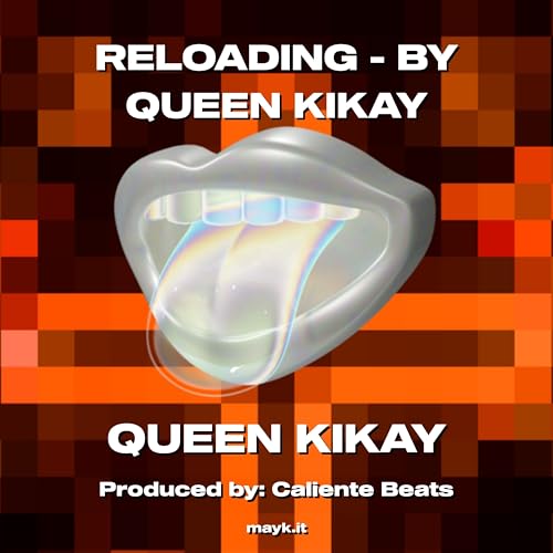 RELOADING - BY QUEEN KIKAY by QUEEN KIKAY on Amazon Prime Music