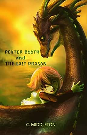 Dexter Booth and the Last Dragon (Dexter Booth Adventures Book 1) eBook ...