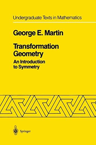 Transformation Geometry: An Introduction to Symmetry (Undergraduate ...