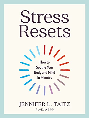 Stress Resets: How to Soothe Your Body and Mind in Minutes - Kindle ...