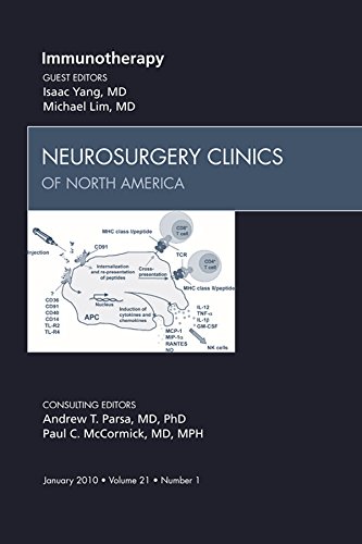 Immunotherapy, An Issue of Neurosurgery Clinics: Number 1 (The Clinics ...