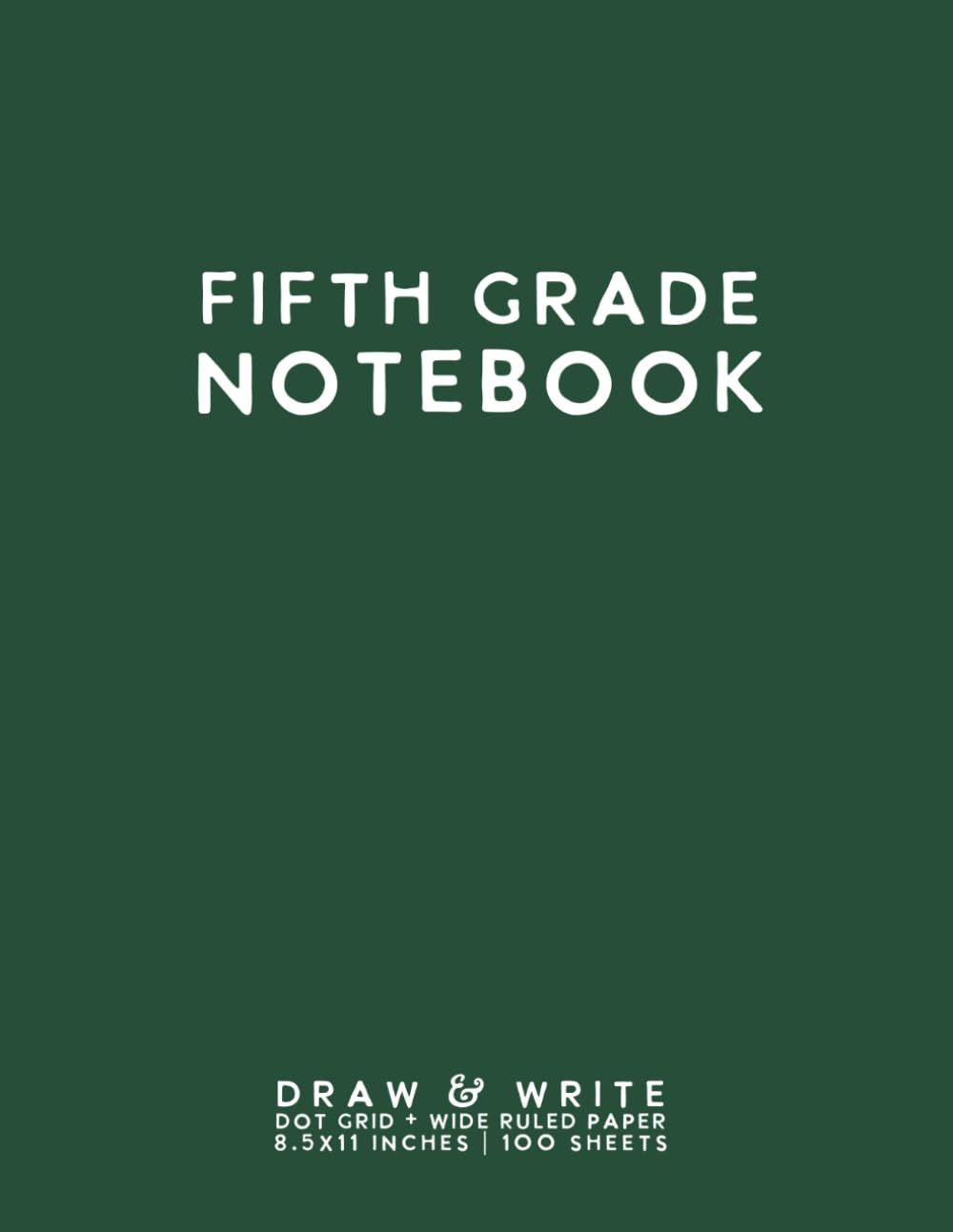 Fifth Grade Notebook: Dark Green Softcover Wide Ruled Composition ...