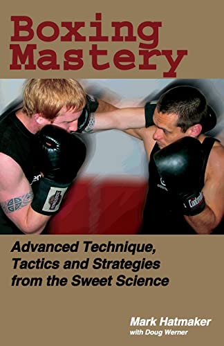 Boxing Mastery: Advanced Technique, Tactics, and Strategies from the ...