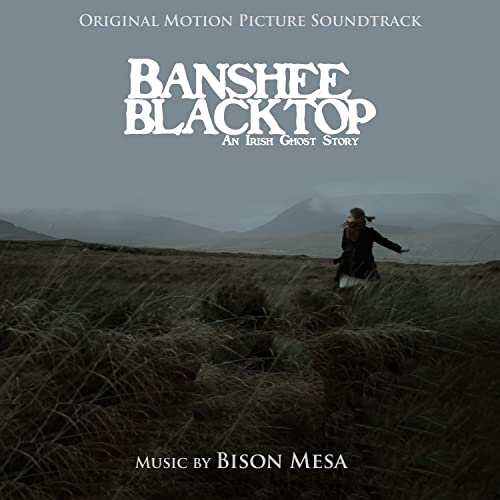 Play Banshee Blacktop ; an Irish Ghost Story (Original Motion Picture ...