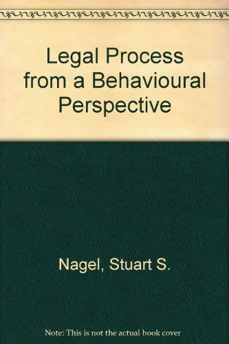 Legal Process from a Behavioural Perspective: Stuart S Nagel ...
