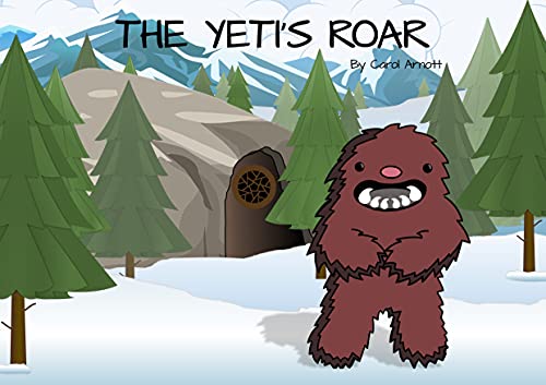 The Yeti's Roar (Growth Mindset Yeti Book 1) - Kindle edition by Arnott ...