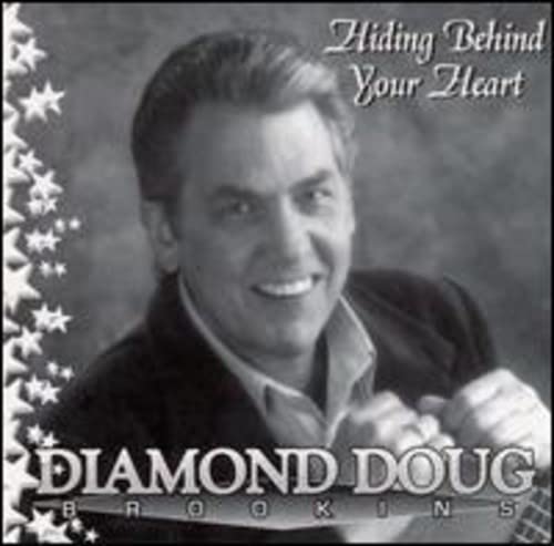 Diamond Doug Brookins - Hiding Behind Your Heart-Love from the Heart of ...