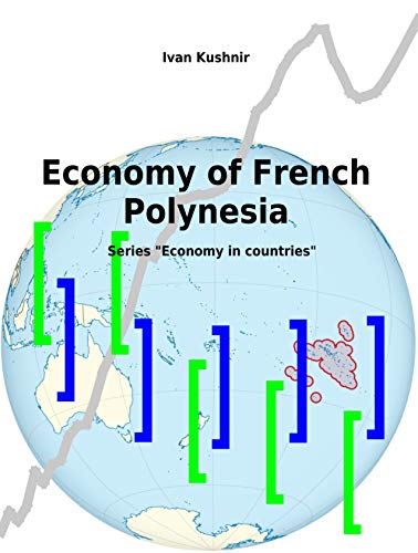 Economy of French Polynesia eBook : Kushnir, Ivan: Amazon.ca: Kindle Store