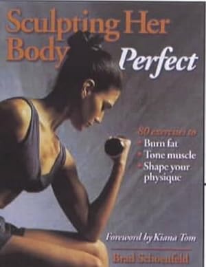 Sculpting Her Body Perfect - 3rd Edition: Schoenfeld, Brad ...