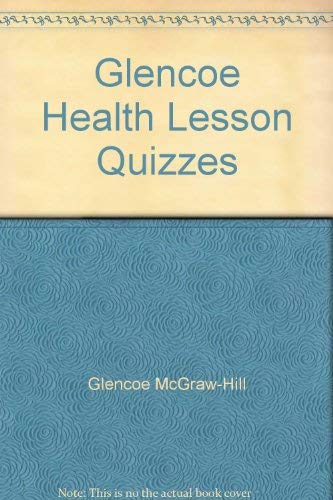 Glencoe Health Lesson Quizzes: Glencoe McGraw-Hill: 9780026514897 ...