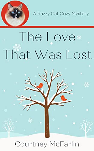 The Love That Was Lost: A Razzy Cat Cozy Mystery #8 (A Razzy Cat Cozy ...