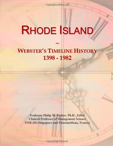 Rhode Island: Webster's Timeline History, 1398 - 1982: International ...