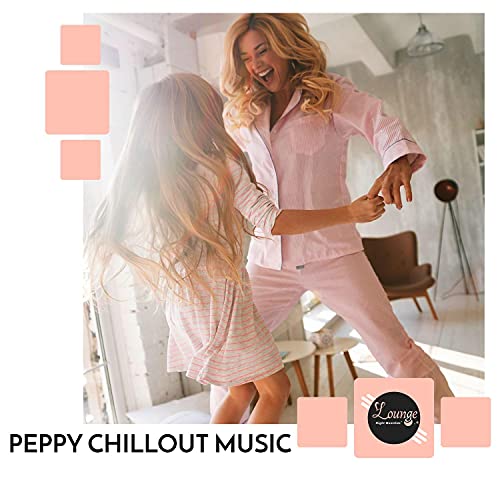Peppy Chillout Music de Andy Satya, Alex Gor, Loner Wolf, The Redd One ...