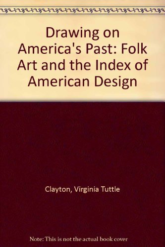 Drawing on America's Past: Folk Art and the Index of American Design ...