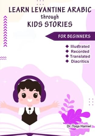 Amazon.com: Learn Levantine Arabic through Kids Stories: 40 Real-life ...