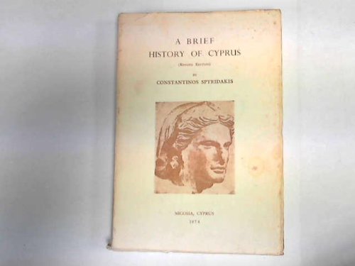 A brief history of Cyprus: Spyridakis, K: Amazon.com: Books