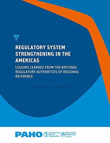 Regulatory System Strengthening in the Americas: Lessons Learned from ...