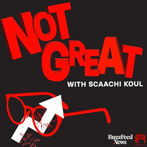 Amazon.com: Not Great With Scaachi Koul : BuzzFeed News and Embassy Row ...