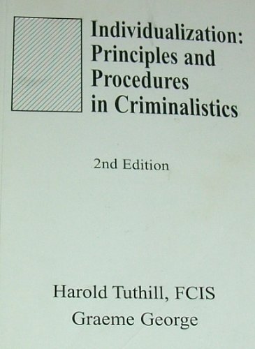 Individualization: Principles and Procedures in Criminalistics: Tuthill ...