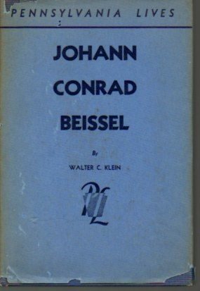 Johann Conrad Beissel,: Mystic and martinet, 1690-1768, (Pennsylvania ...