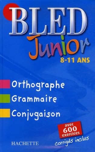 Buy Bled Junior: Ortographie, Grammaire, Conjugaison Book Online at Low Prices in India | Bled ...