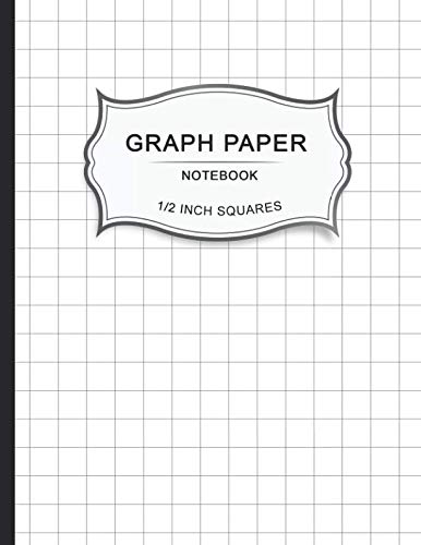 Graph Paper Notebook 1/2 Inch Squares: Graph Paper Notebook Squared ...