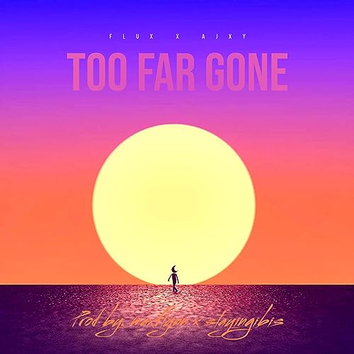 Écouter Too Far Gone par Flux feat. Ajxy sur Amazon Music Unlimited