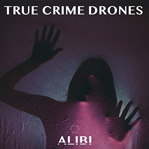 Amazon.com: True Crime Drones : Alibi Music: Digital Music