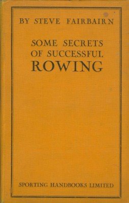 Some secrets of successful rowing: Including, a system of training for ...