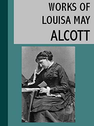 The Works of Louisa May Alcott (23 books) [Illustrated] - Kindle ...
