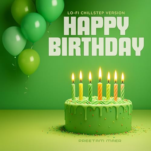Happy Birthday (Lo-Fi Chillstep) by Preetam Maer on Amazon Music ...