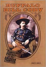 Buffalo Bill Cody (Famous Figures of the American Frontier): Shields ...
